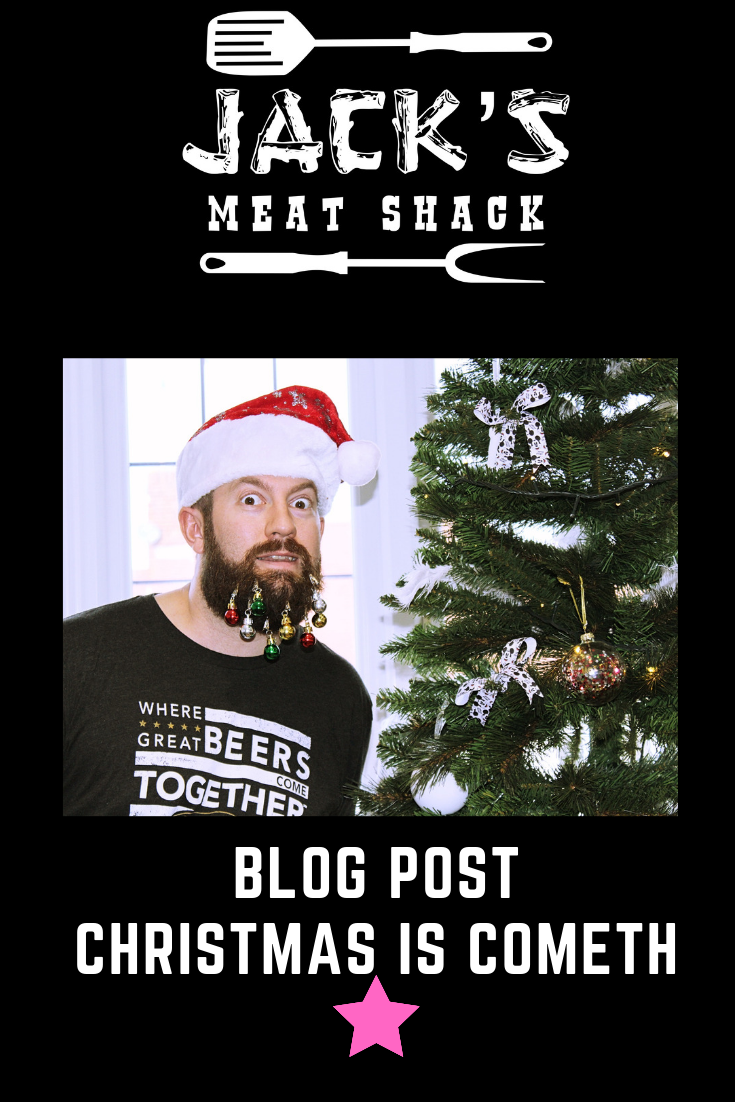 CHRISTMAS IS COMETH – Jack's Meat Shack