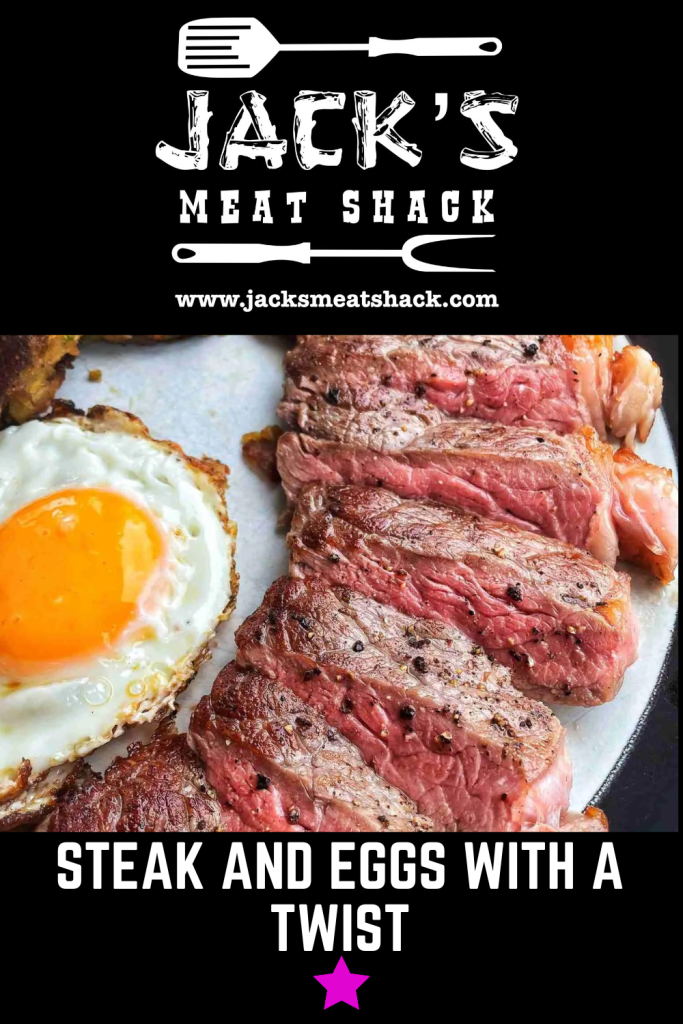 STEAK AND EGGS WITH A TWIST – Jack's Meat Shack