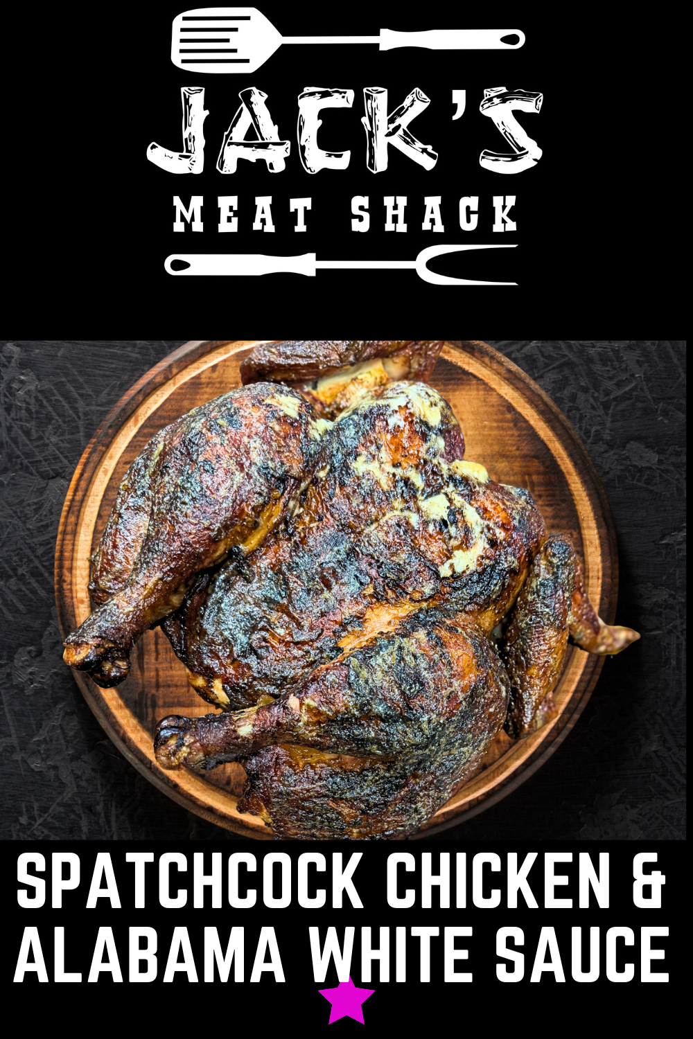 SPATCHCOCK CHICKEN WITH ALABAMA WHITE SAUCE – Jack's Meat Shack