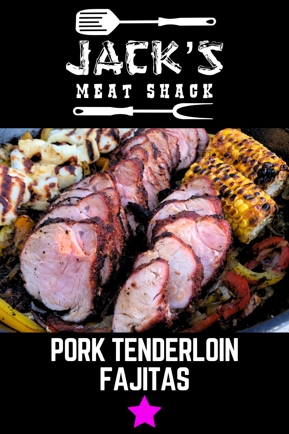 PORK TENDERLOIN FAJITAS – Jack's Meat Shack